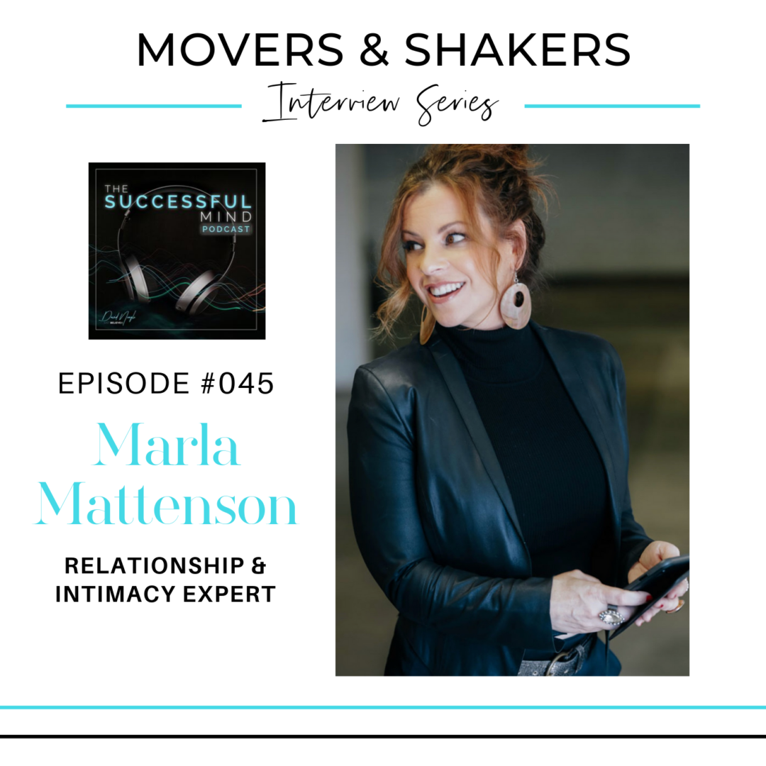 Episode 045: Movers & Shakers: Marla Mattenson – Relationship and ...