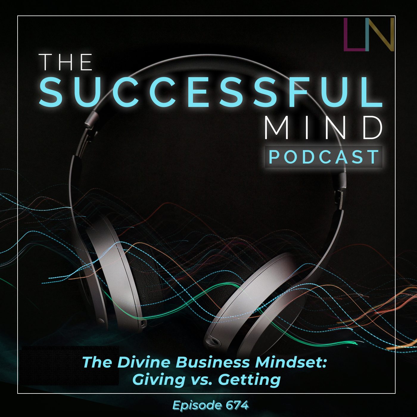 The Divine Business Mindset: Giving vs. Getting | Successful Mind